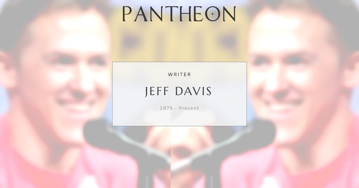 Jeff Davis Biography | Pantheon