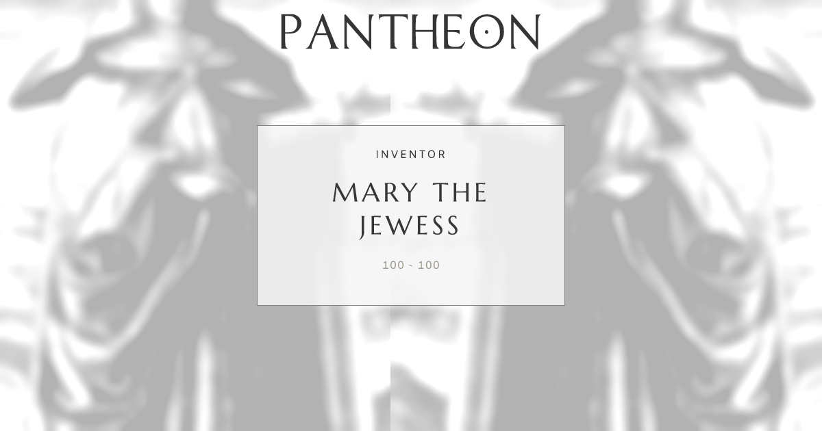 Mary the Jewess Biography | Pantheon