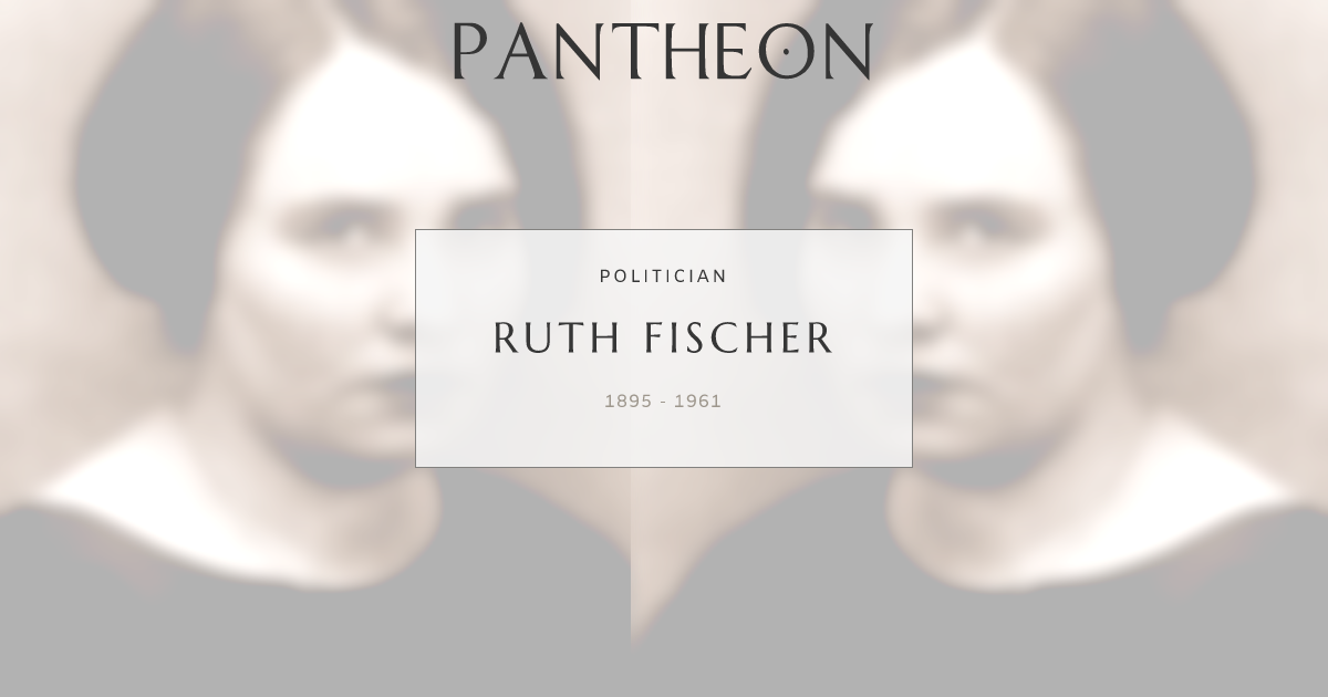 Ruth Fischer Biography | Pantheon