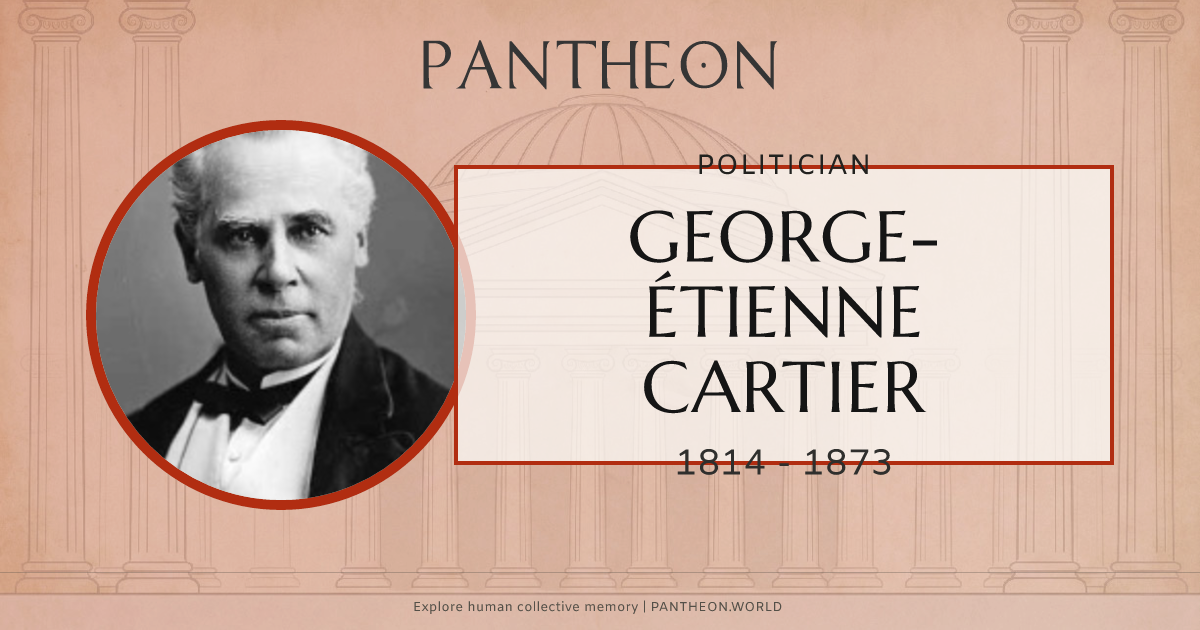 George-Étienne Cartier Biography | Pantheon