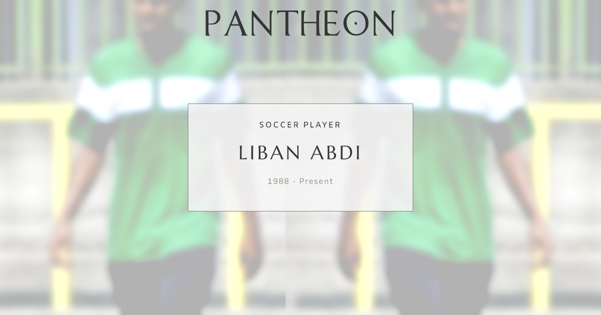 Liban Abdi Biography | Pantheon