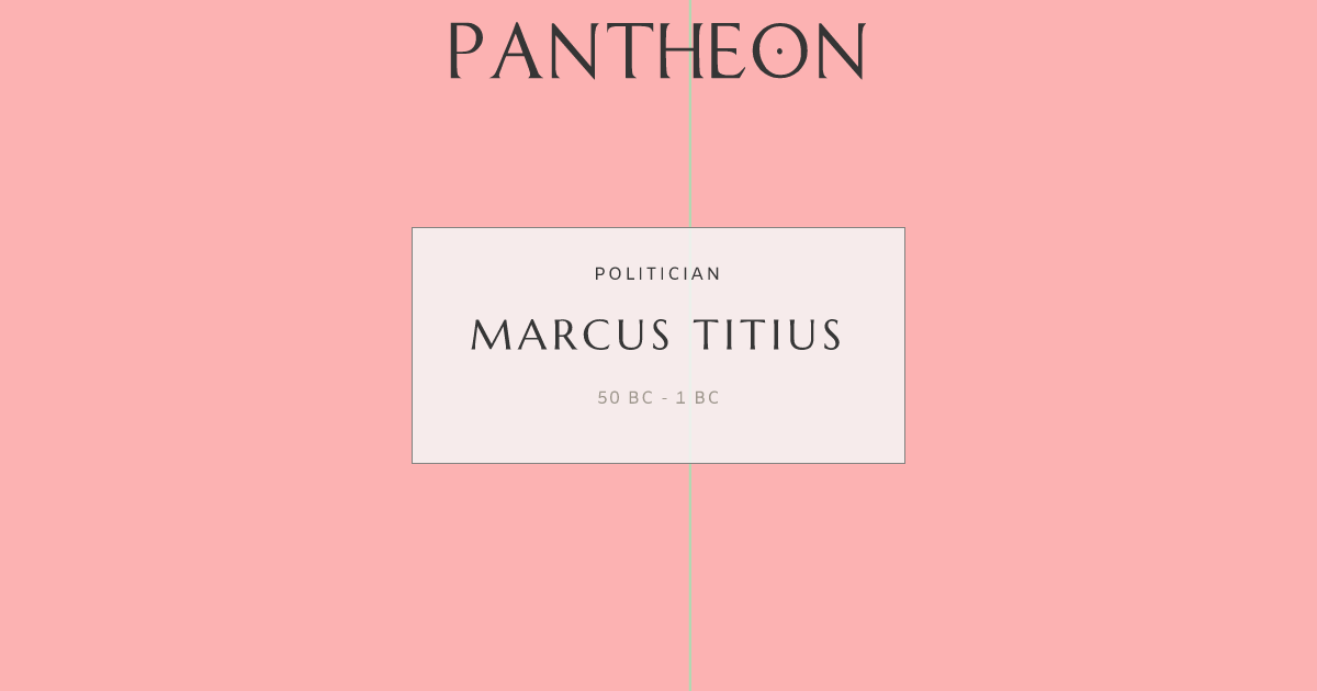 Marcus Titius Biography | Pantheon
