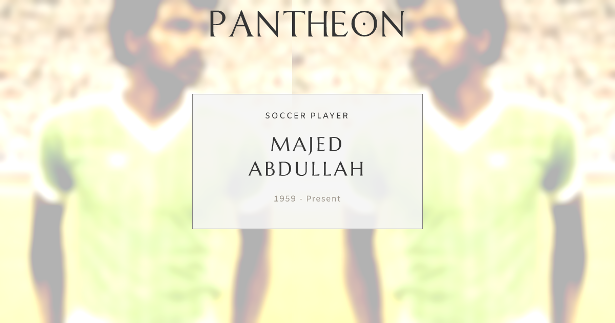 Majed Abdullah Biography | Pantheon