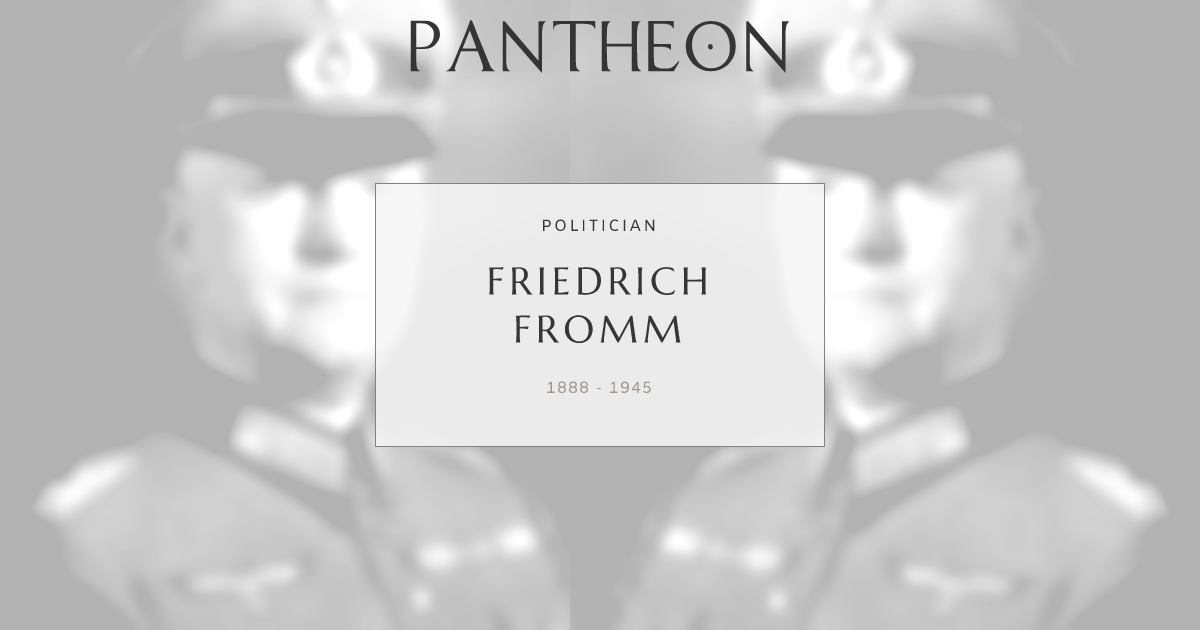 Friedrich Fromm Biography | Pantheon