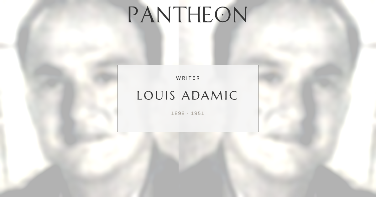 Louis Adamic Biography | Pantheon