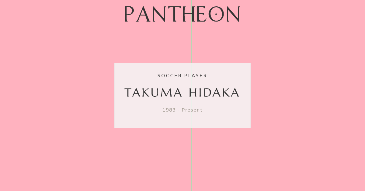 Takuma Hidaka Biography | Pantheon
