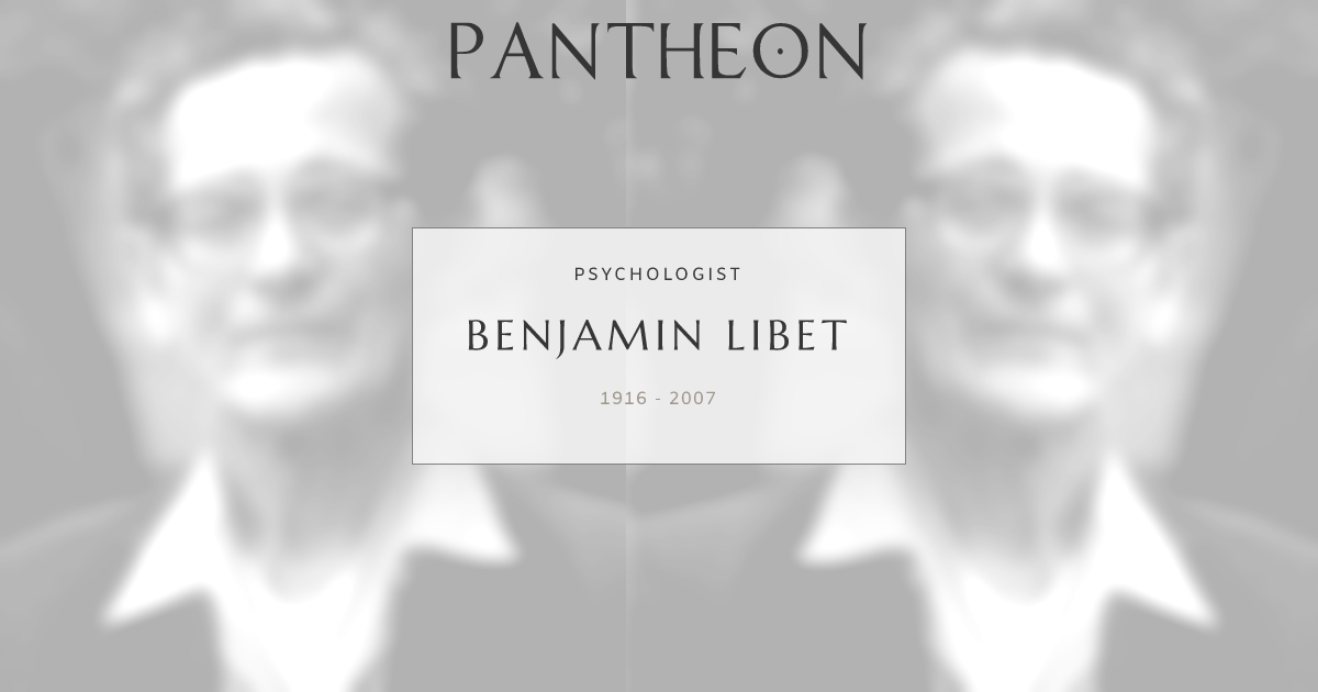 Benjamin Libet Biography | Pantheon