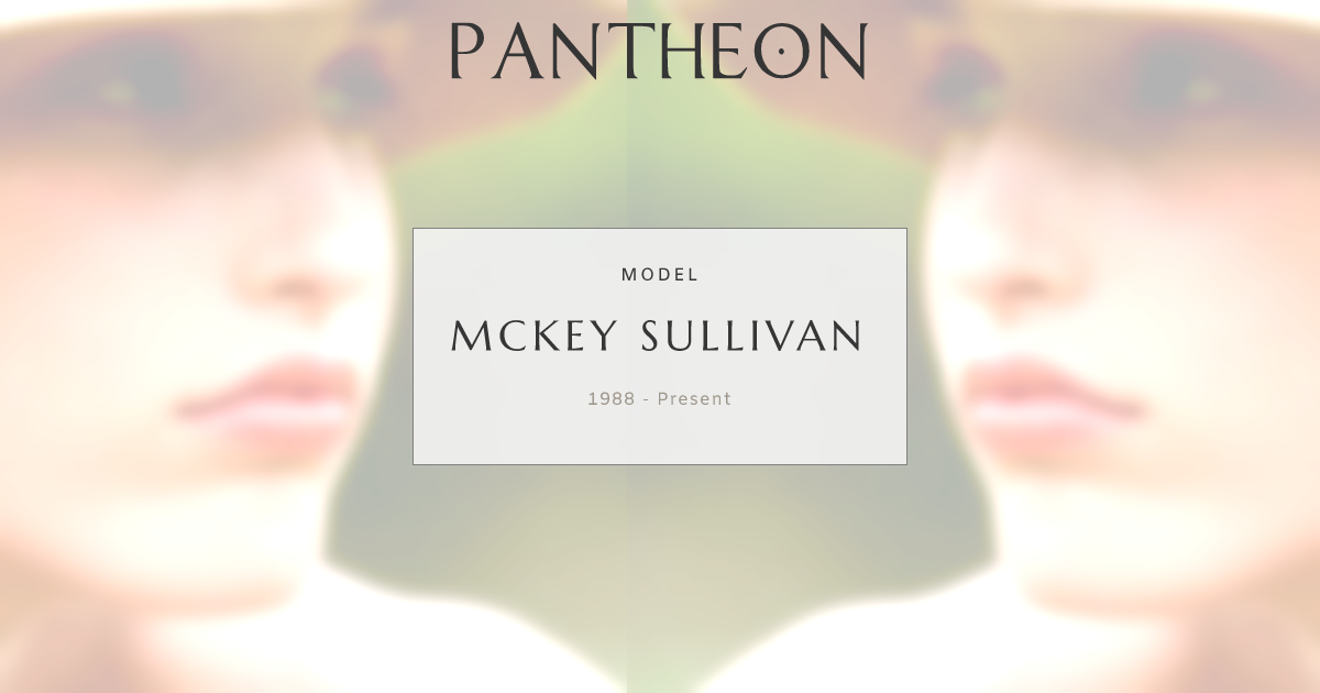 McKey Sullivan Biography | Pantheon