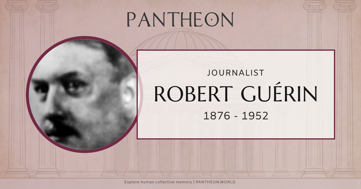 Robert Guérin Biography | Pantheon
