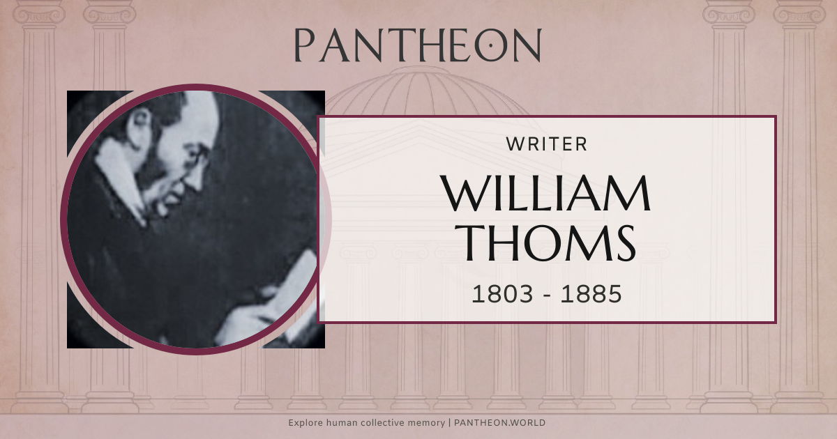 William Thoms Biography | Pantheon