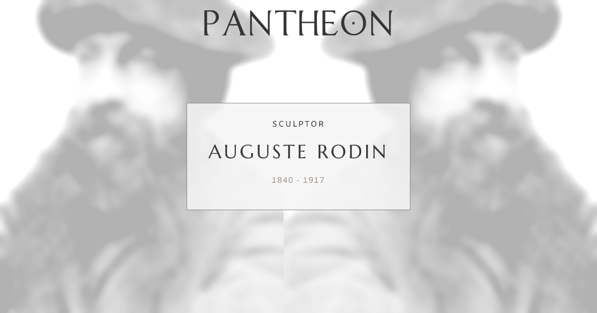 Auguste Rodin Biography | Pantheon