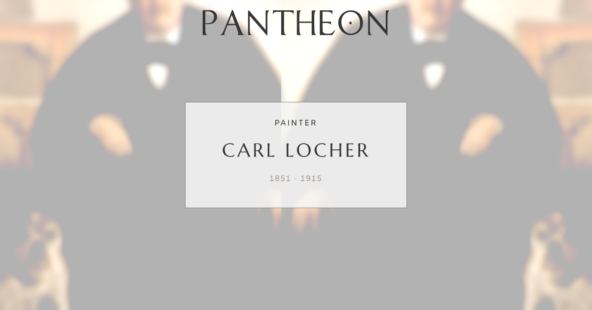 Carl Locher Biography | Pantheon