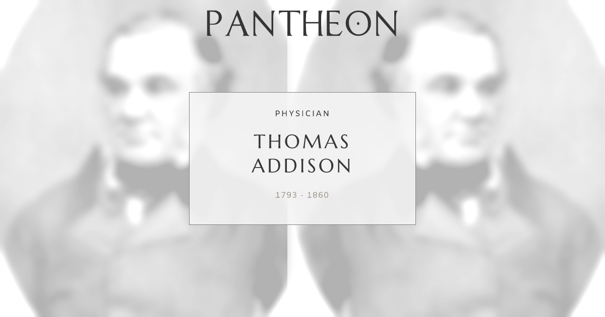 Thomas Addison Biography | Pantheon