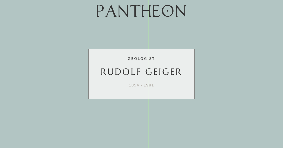 Rudolf Geiger Biography | Pantheon