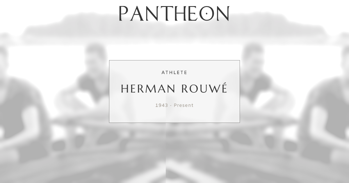 Herman Rouwé Biography | Pantheon