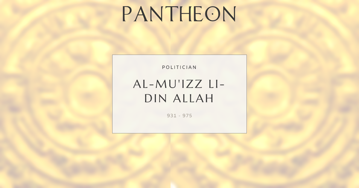 Al-Mu'izz li-Din Allah Biography | Pantheon
