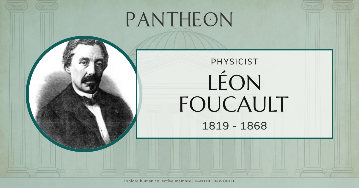 Léon Foucault Biography | Pantheon