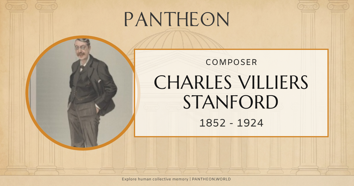 Charles Villiers Stanford Biography | Pantheon