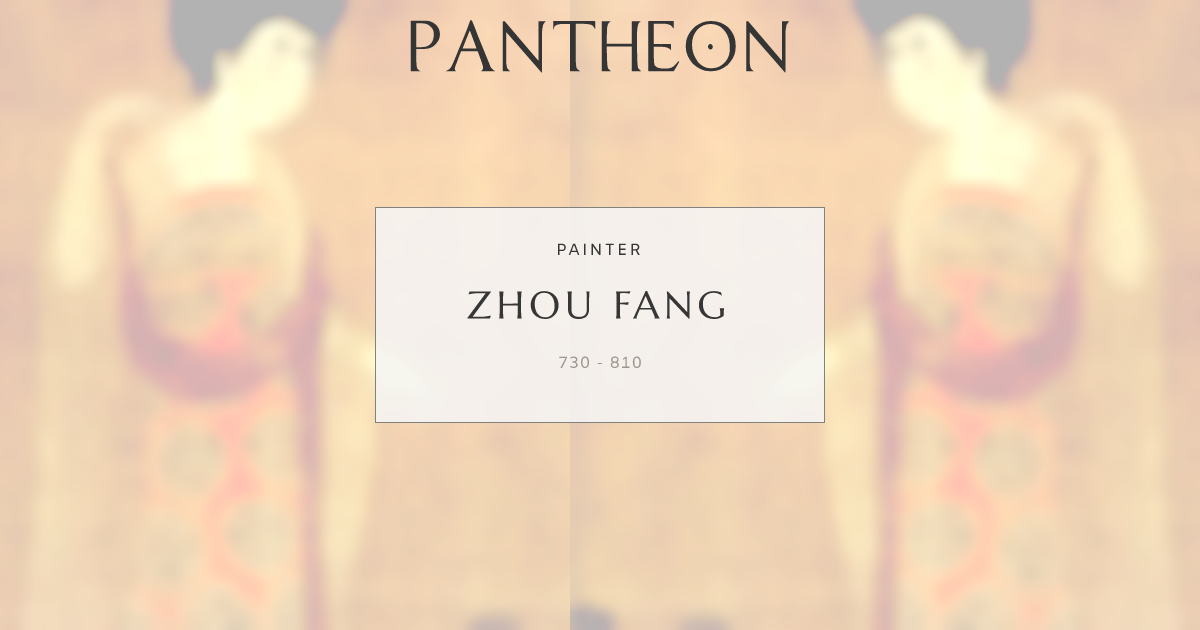 Zhou Fang Biography | Pantheon