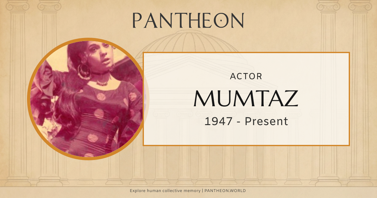 Mumtaz Biography | Pantheon