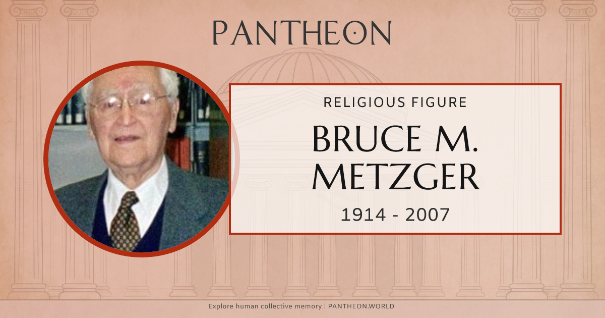 Bruce M. Metzger Biography | Pantheon