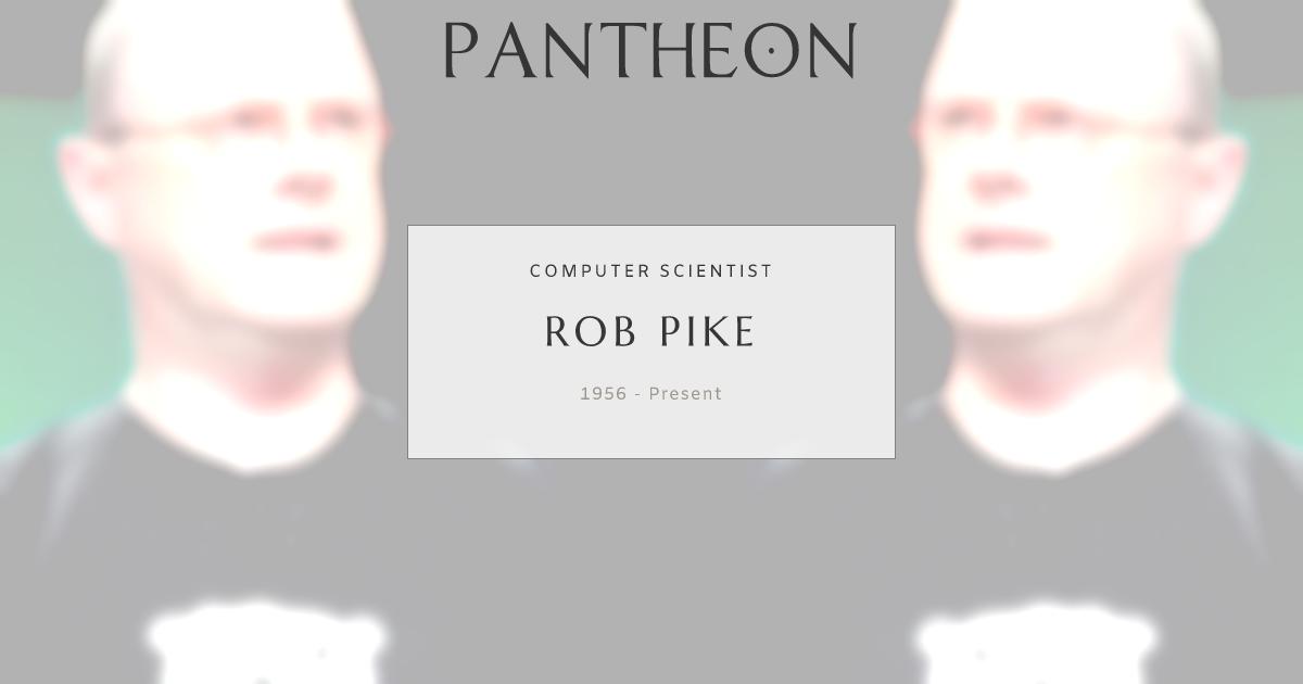 Rob Pike Biography | Pantheon