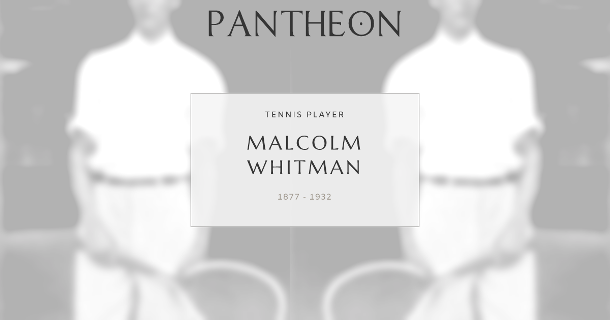 Malcolm Whitman Biography | Pantheon