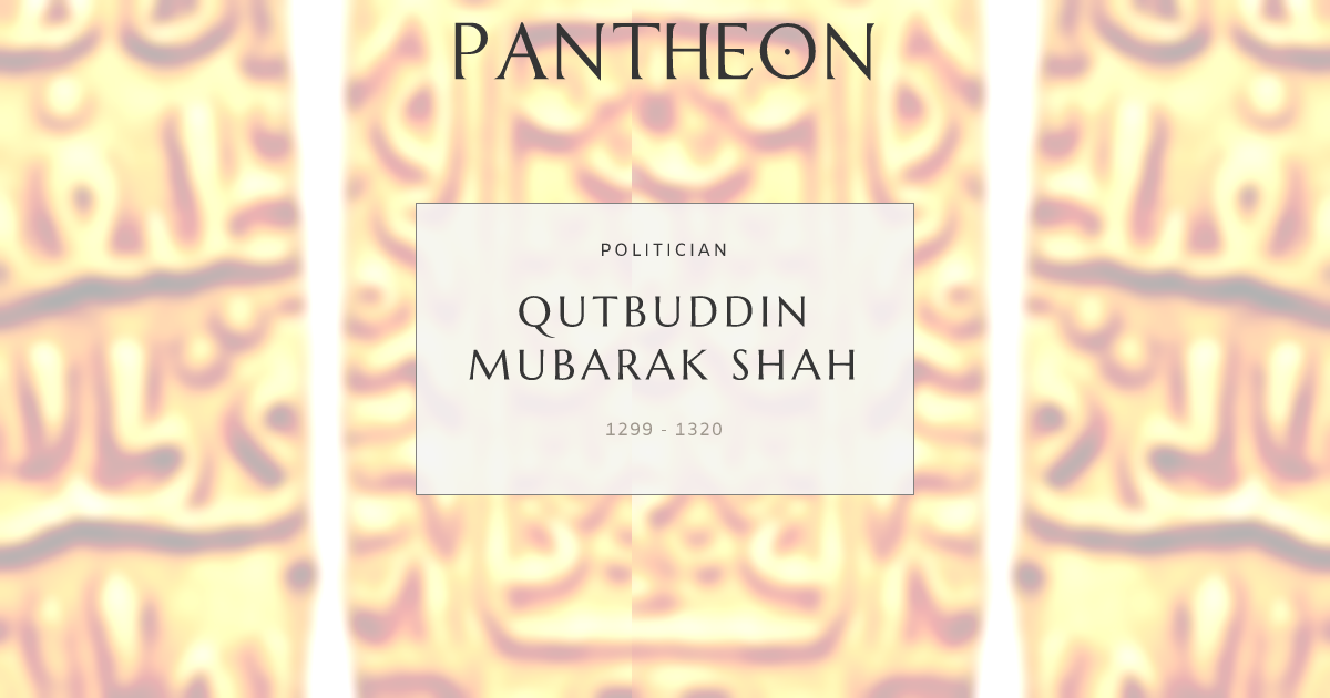 Qutbuddin Mubarak Shah Biography | Pantheon