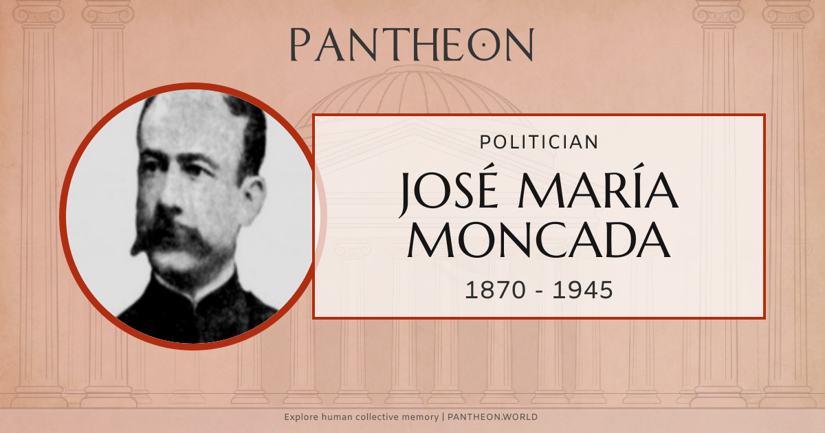 José María Moncada Biography | Pantheon