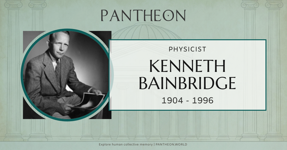 Kenneth Bainbridge Biography | Pantheon