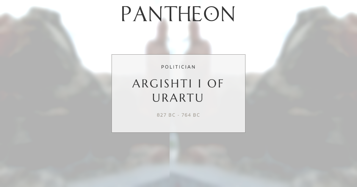 Argishti I of Urartu Biography | Pantheon