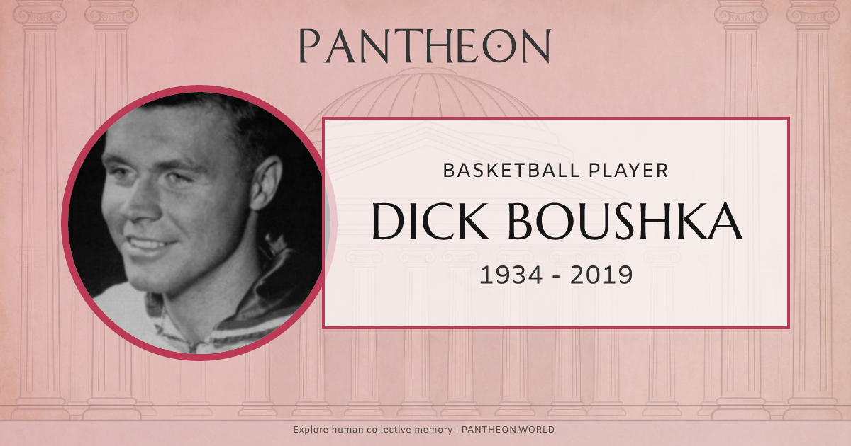 Dick Boushka Biography | Pantheon