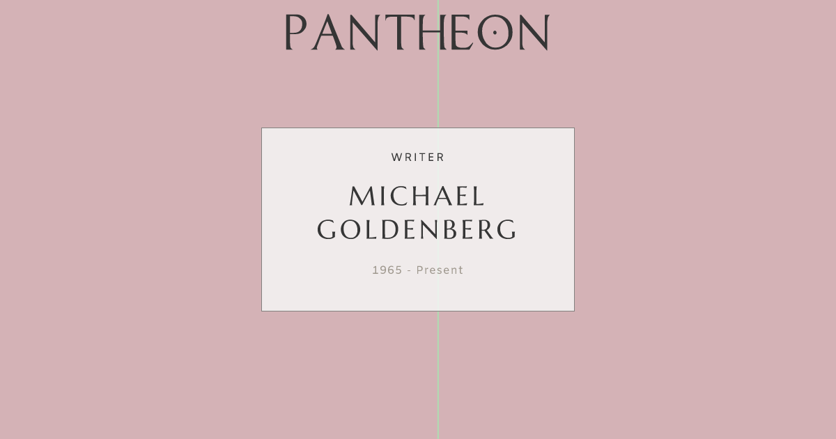 Michael Goldenberg Biography | Pantheon