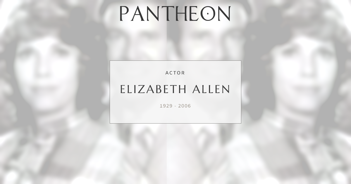 Elizabeth Allen Biography | Pantheon