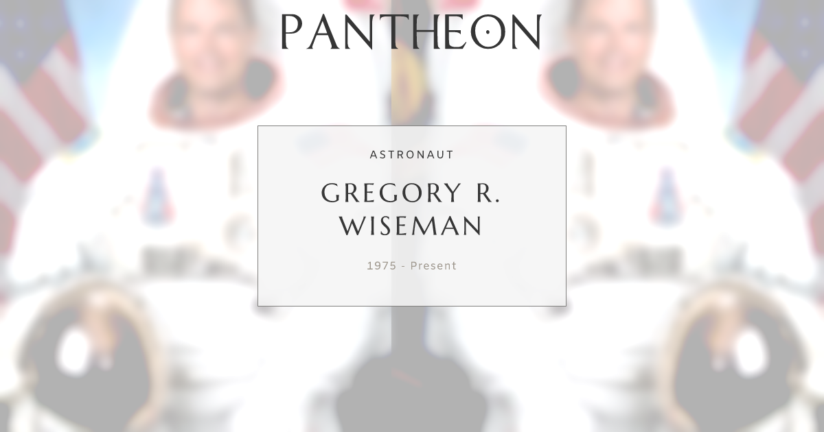 Gregory R. Wiseman Biography | Pantheon