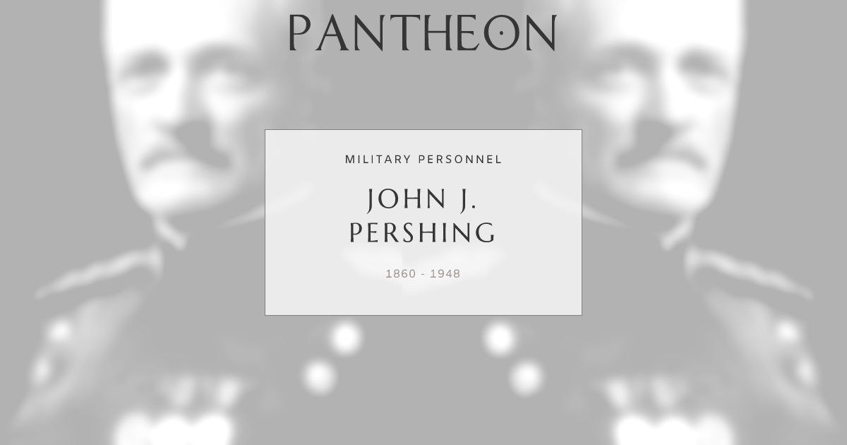 John J. Pershing Biography | Pantheon