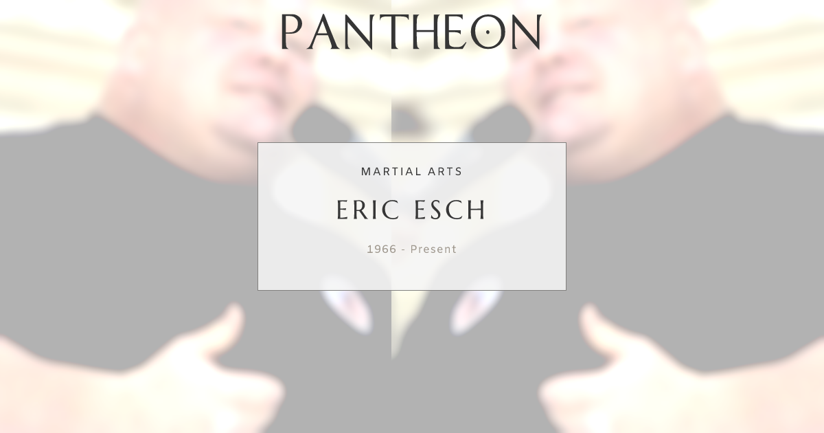 Eric Esch Biography | Pantheon