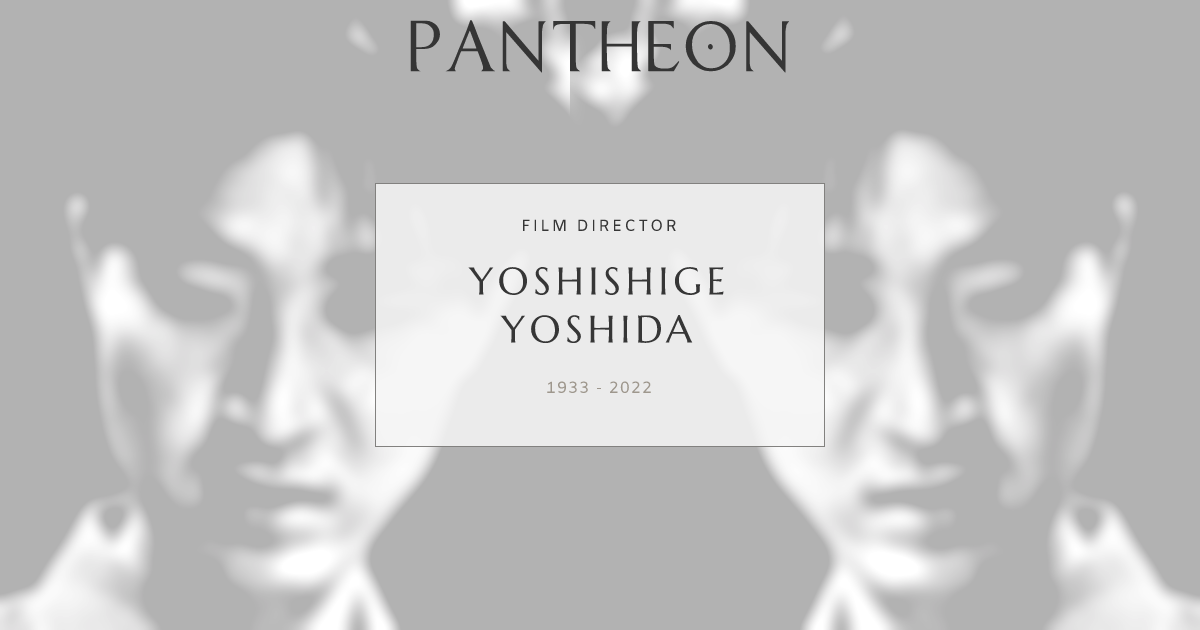 Yoshishige Yoshida Biography | Pantheon