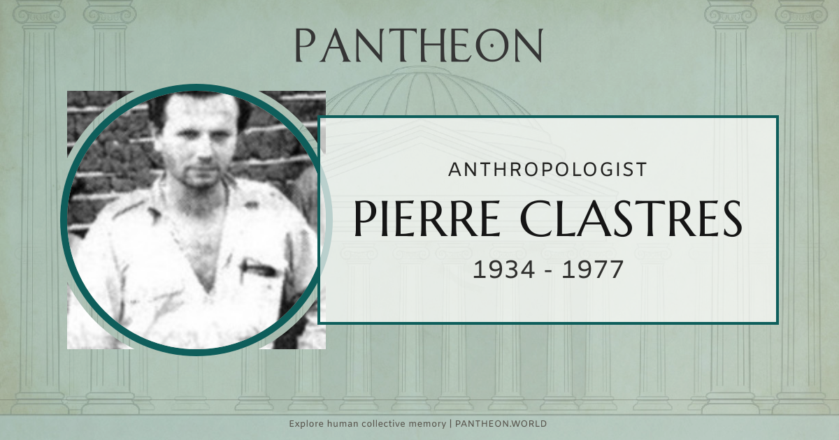Pierre Clastres Biography | Pantheon