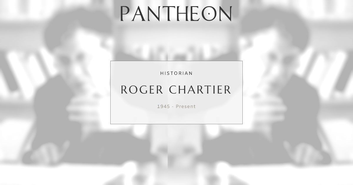 Roger Chartier Biography | Pantheon