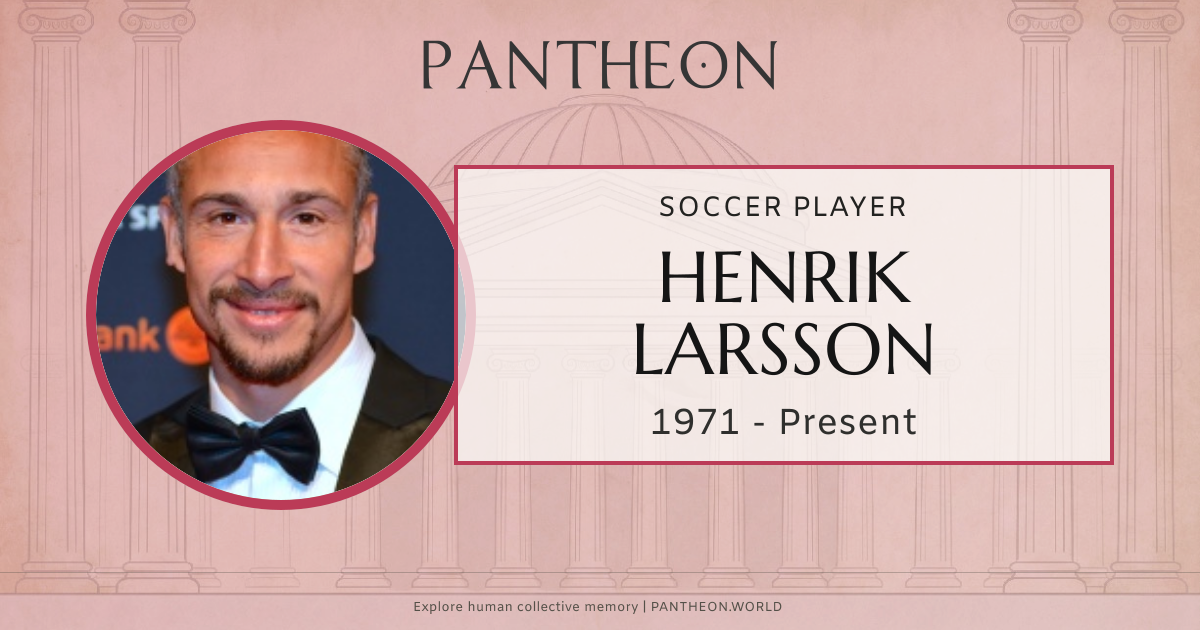 Henrik Larsson Biography | Pantheon