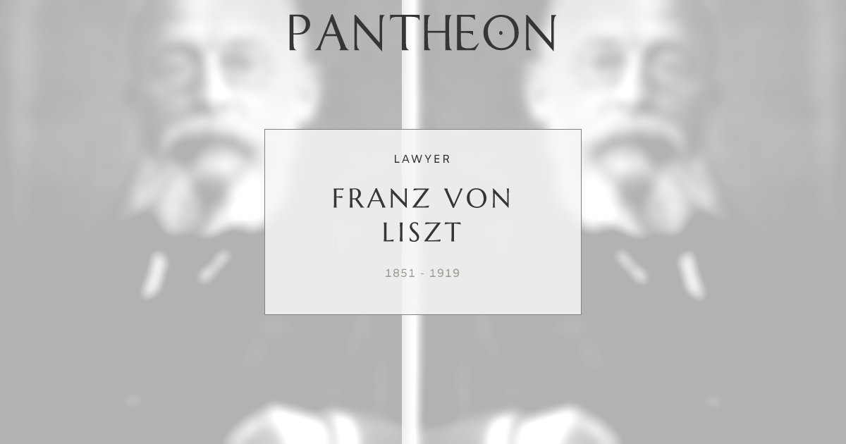 Franz von Liszt Biography | Pantheon