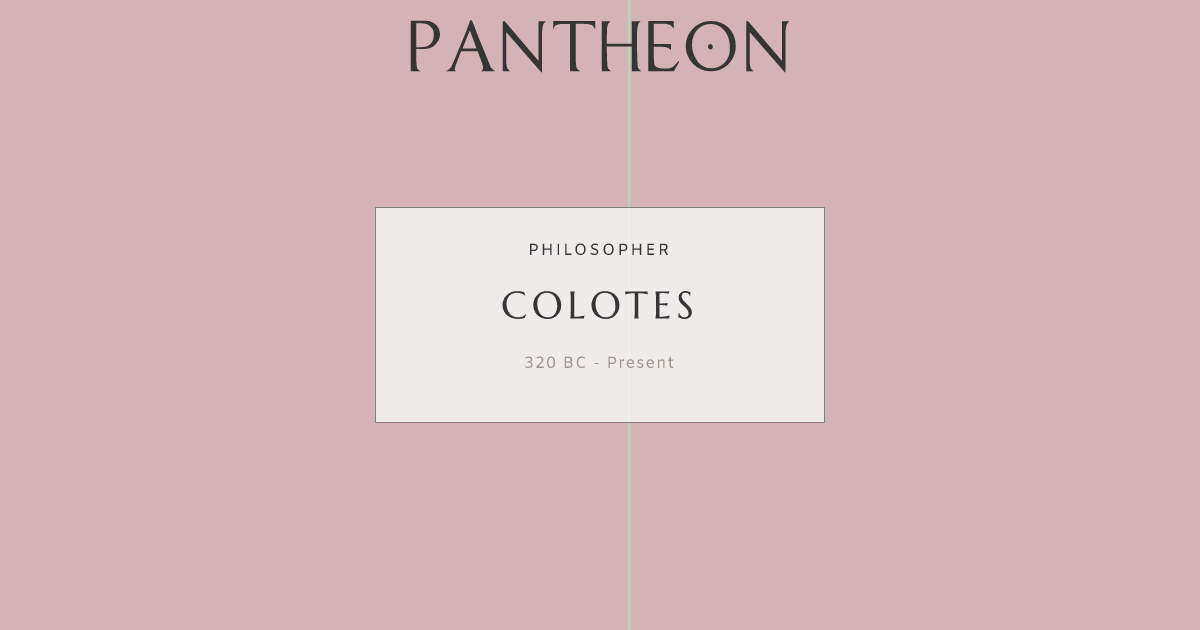 Colotes Biography | Pantheon
