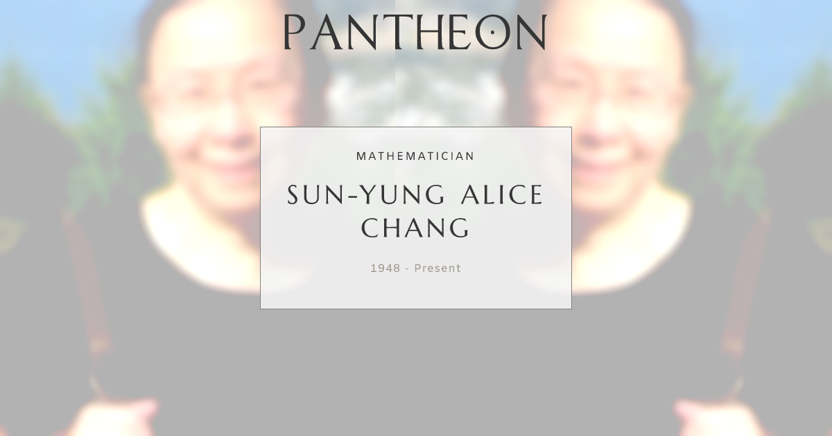 Sun-Yung Alice Chang Biography | Pantheon