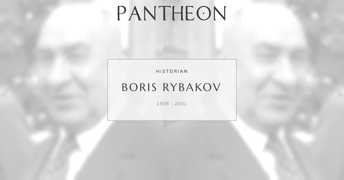 Boris Rybakov Biography | Pantheon