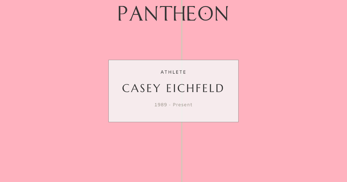 Casey Eichfeld Biography | Pantheon