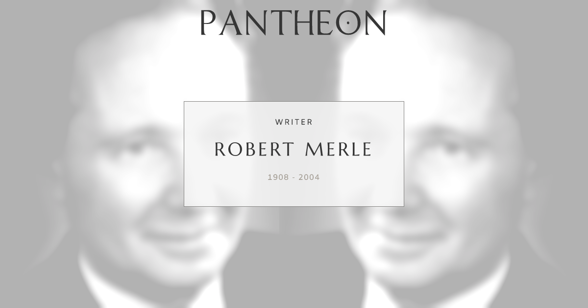 Robert Merle Biography | Pantheon