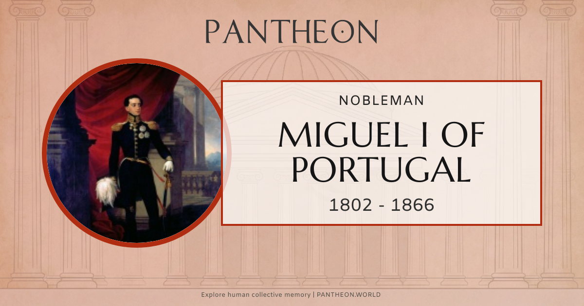 Miguel I of Portugal Biography | Pantheon