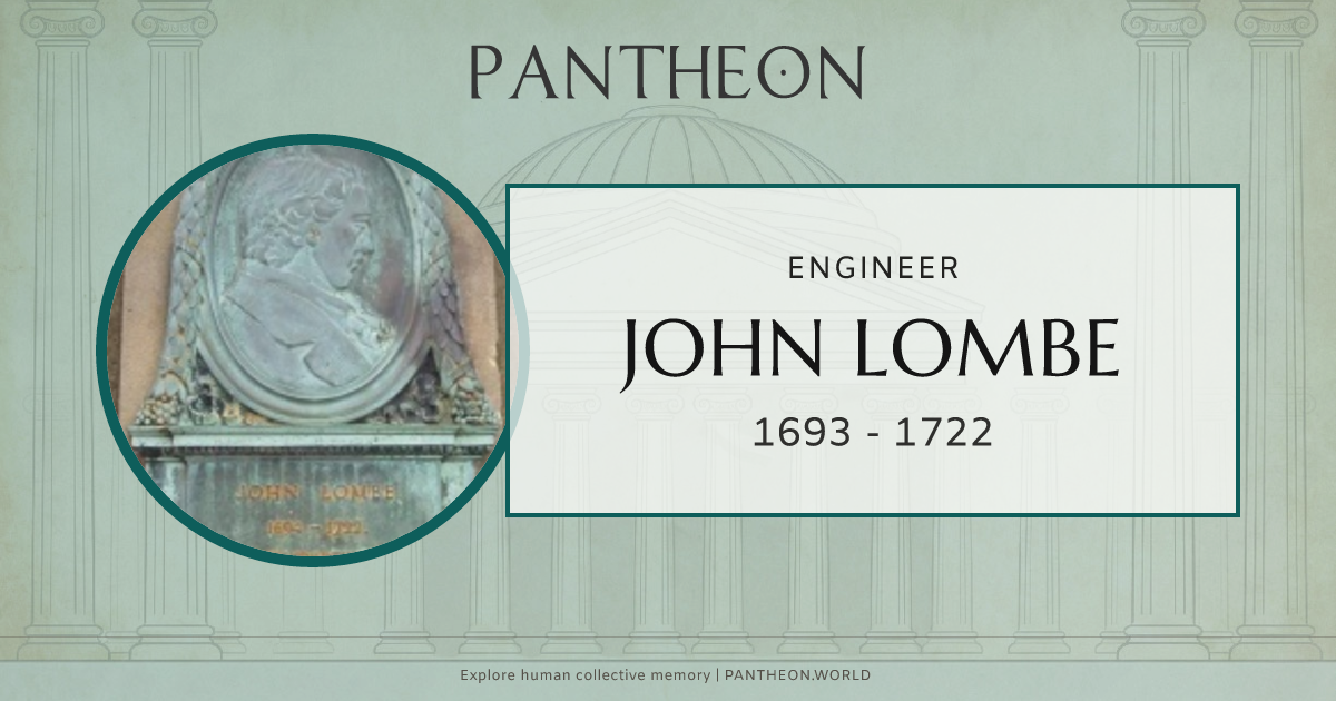 John Lombe Biography | Pantheon