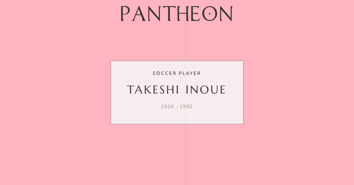 Takeshi Inoue Biography | Pantheon